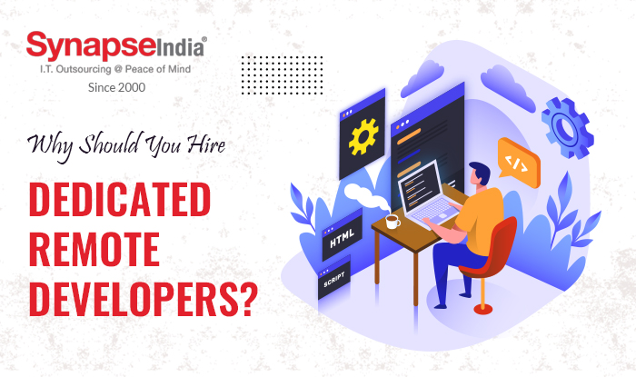 Why Should You Hire Dedicated Remote Developers? - SynapseIndia Why Should You Hire Dedicated Remote Developers? - SynapseIndia